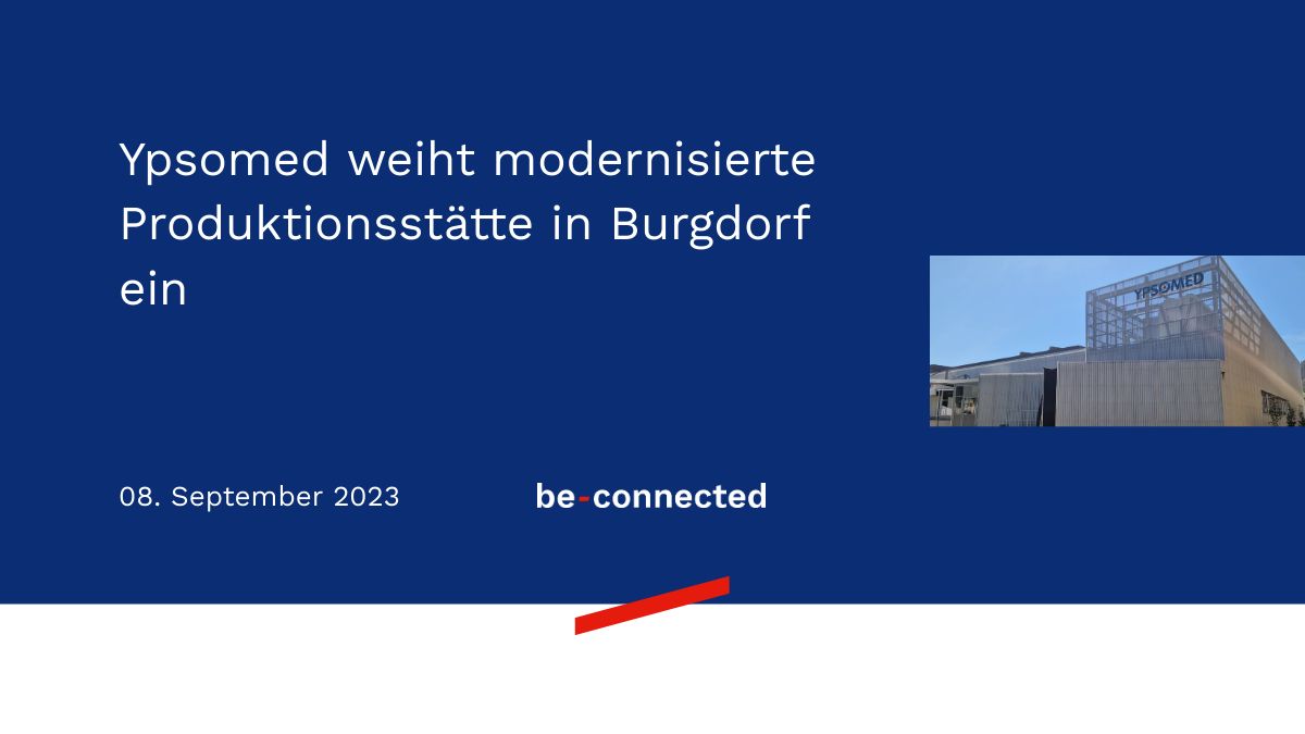 Ypsomed weiht modernisierte Produktionsstätte in Burgdorf ein