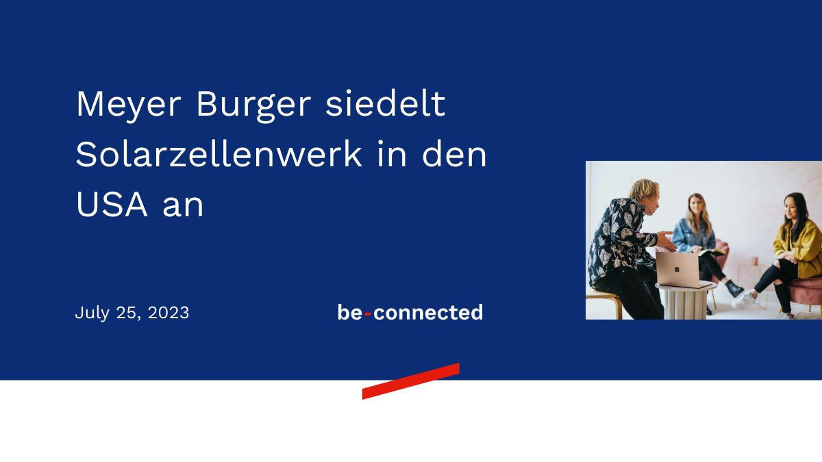 Meyer Burger siedelt Solarzellenwerk in den USA an