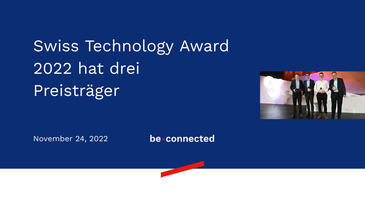 Swiss Technology Award 2022 hat drei Preisträger